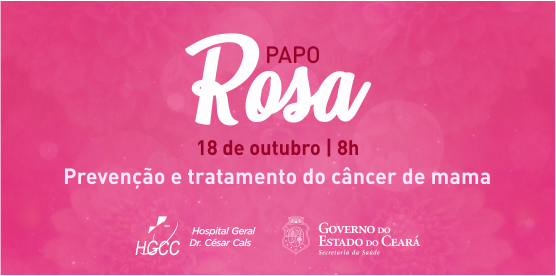 Papo Rosa debate câncer de mama no Hospital César Cals - Hospital Geral ...